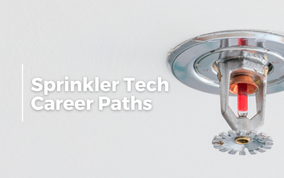 Sprinkler Tech Career Paths - Fire Tech